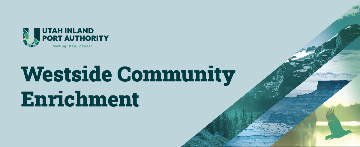 Utah Inland Port Authority Now Accepting Westside Community Enrichment ...